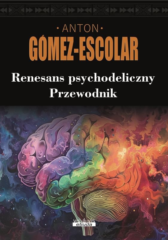 Renesans psychodeliczny. Przewodnik - Anton Gomez-Escolar | Książka w Empik