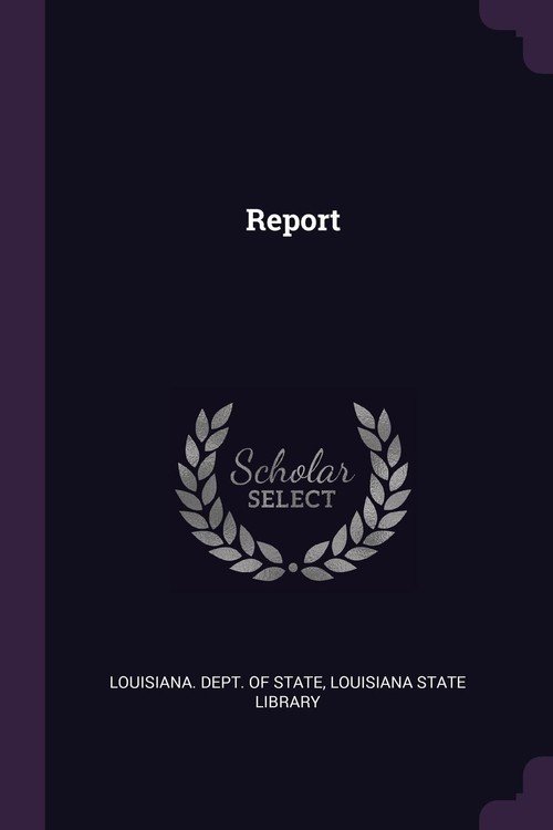 Report - Louisiana. Dept. of State | Książka w Empik