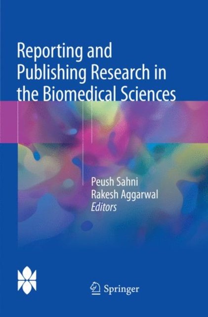 Reporting and Publishing Research in the Biomedical Sciences ...