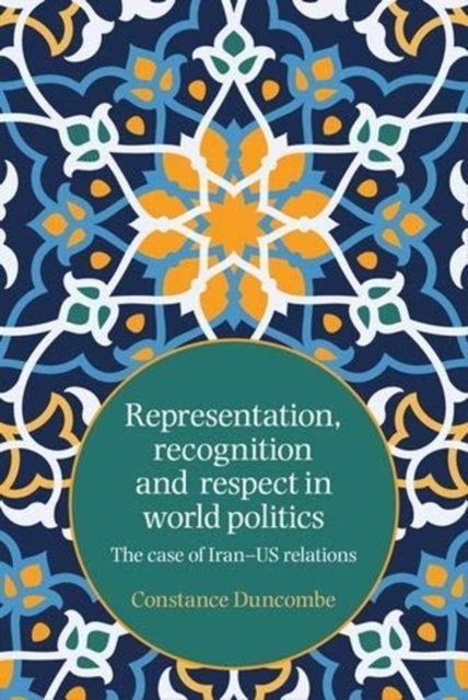 Representation, Recognition and Respect in World Politics: The Case of ...