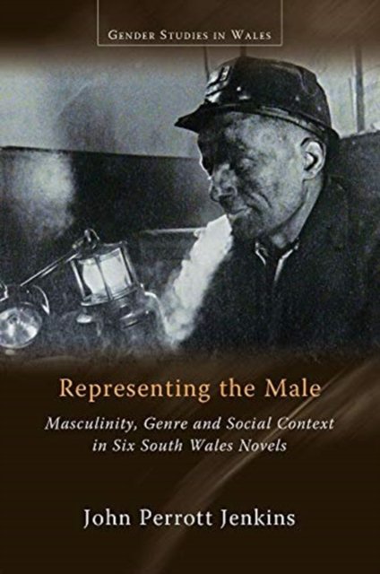 Representing the Male: Masculinity, Genre and Social Context in Six ...
