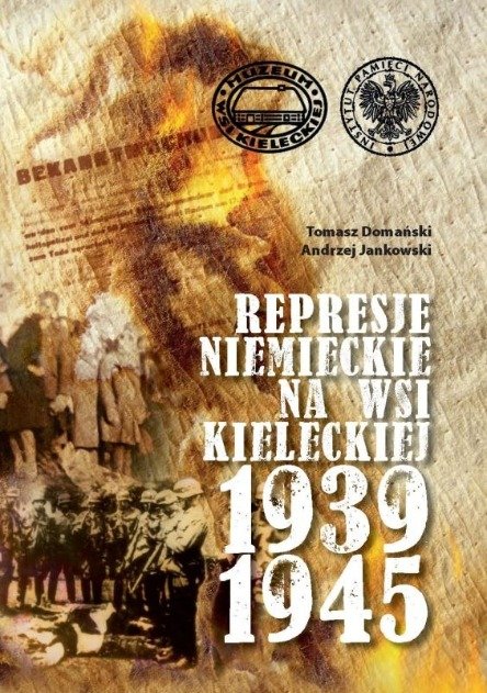 Represje niemiecki na wsi kieleckiej 1939 - 1945 - W opisie | Książka w Empik