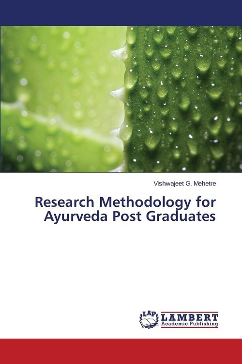 Research Methodology for Ayurveda Post Graduates - Mehetre Vishwajeet G ...