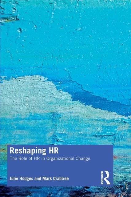 Reshaping HR. The Role of HR in Organizational Change - Opracowanie ...