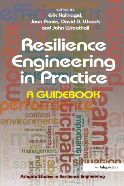 Resilience Engineering in Practice: A Guidebook - Opracowanie zbiorowe ...