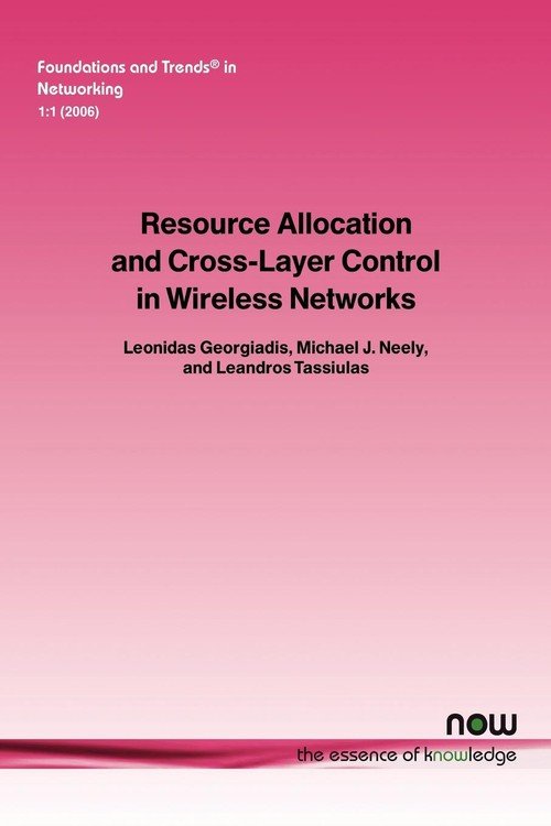 Resource Allocation And Cross Layer Control In Wireless Networks Georgiadis Leonidas Książka