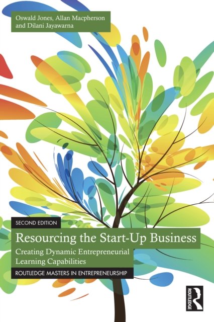 Resourcing the Start-up Business. Creating Dynamic Entrepreneurial ...