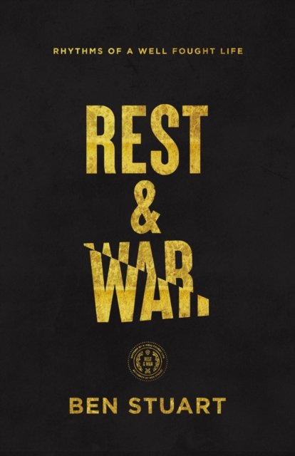 Rest and War: Rhythms of a Well-Fought Life - Ben Stuart | Książka w Empik