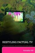 Restyling Factual TV: Audiences and News, Documentary and Reality ...