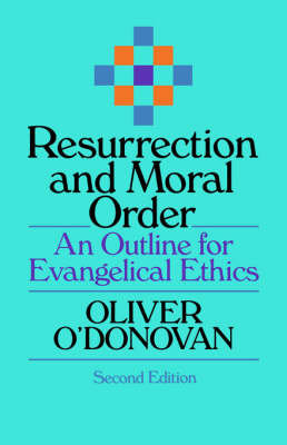 Resurrection and Moral Order. An Outline Of Evangelical Ethics - Inter ...