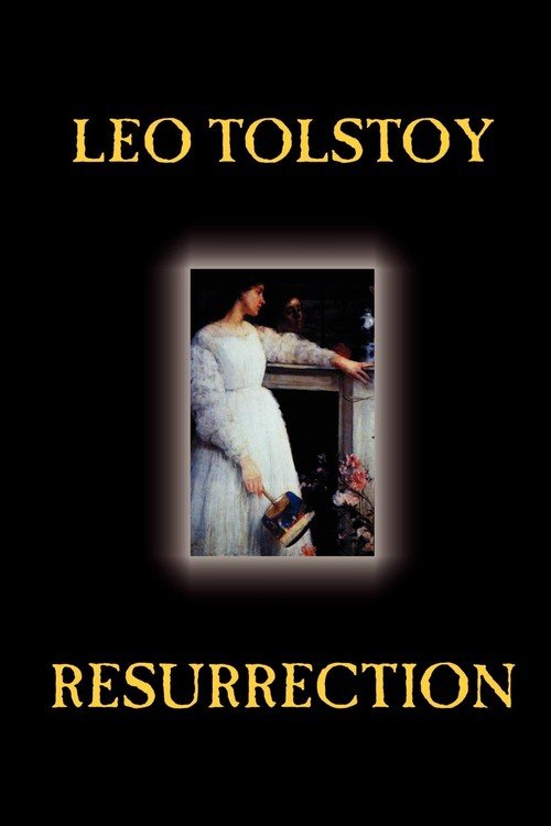 Resurrection by Leo Tolstoy, Fiction, Classics, Literary - Tolstoy Leo ...