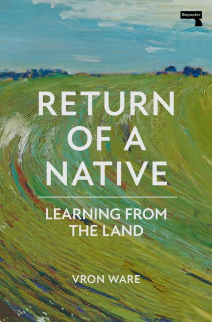 Return of a Native: Learning from the Land - Vron Ware | Książka w Empik