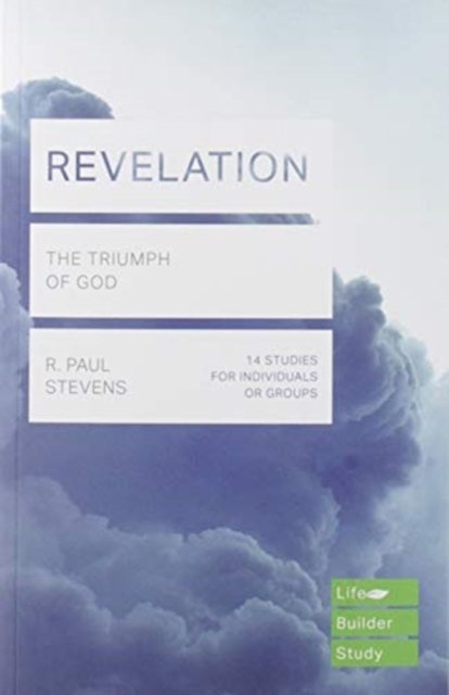 Revelation (Lifebuilder Study Guides): The Triumph Of God - R. Paul ...
