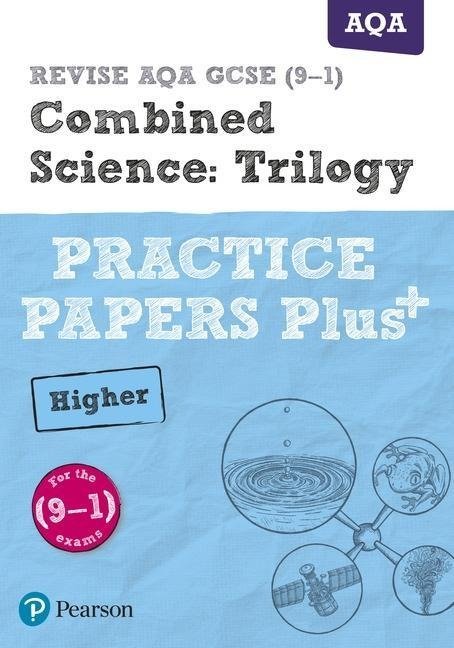 REVISE AQA GCSE (9-1) Combined Science Higher Practice Papers Plus: for ...