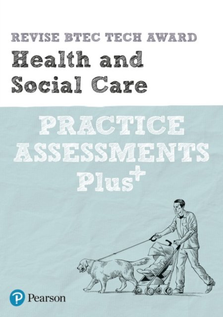 Revise BTEC Tech Award Health and Social Care Practice Assessments Plus ...