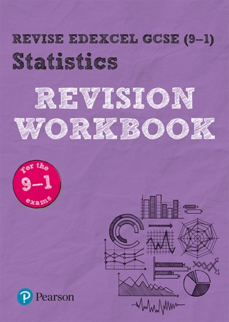 Revise Edexcel GCSE (9-1) Statistics Revision Workbook: for the 2017 ...