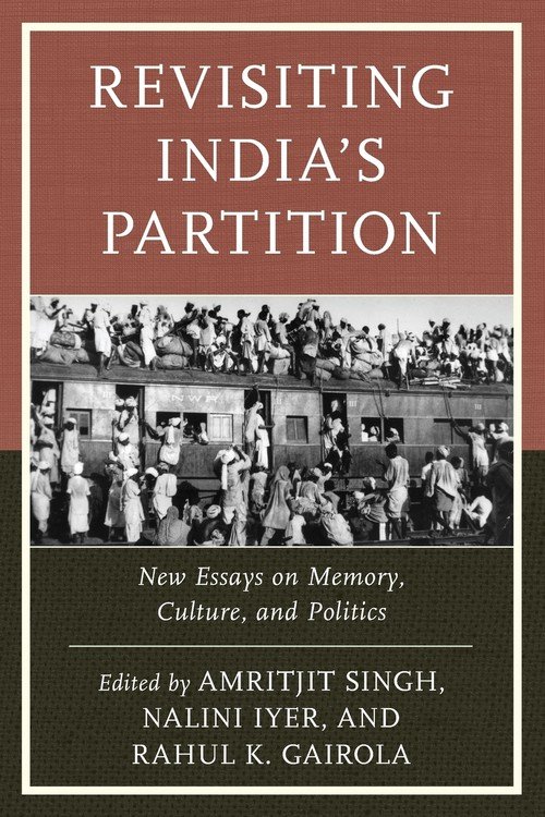 Revisiting India's Partition - Rowman & Littlefield Publishing Group ...