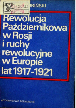 Rewolucja Październikowa w Rosji i ruchy rewolucyjne w Europie lat 1917 1921 - Poznańskie ...