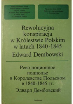 Rewolucyjna konspiracja w Królestwie Polskim w latach 1840 - 1845 - Zakład Narodowy im ...