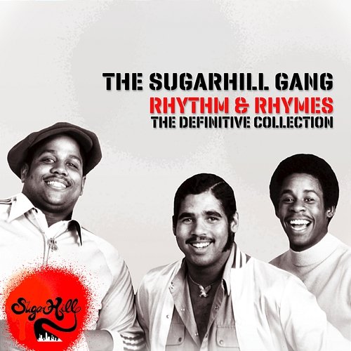 Rhythm & Rhymes - the Definitve Collection - The Sugarhill Gang ...