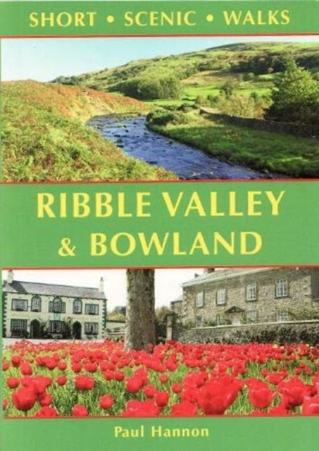 Ribble Valley and Bowland: Short Scenic Walks - Paul Hannon | Książka w ...