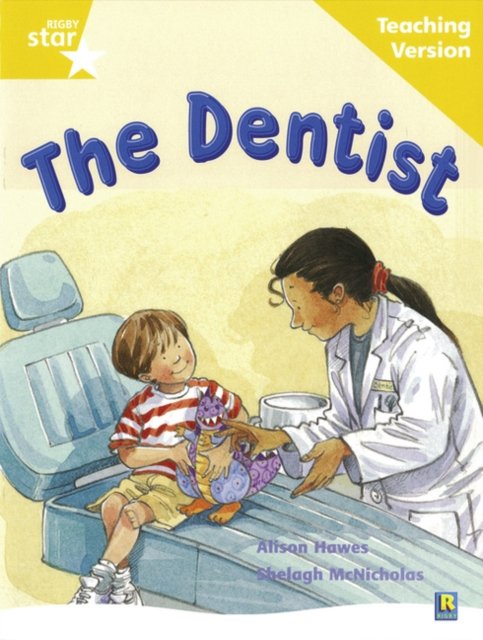Rigby Star Guided Reading Yellow Level. The Dentist Teaching Version ...