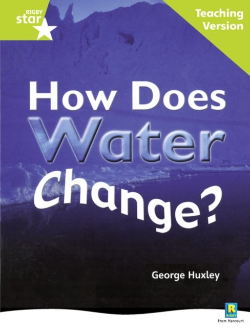 Rigby Star Non-fiction Guided Reading Green Level. How does water ...