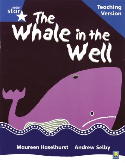 Rigby Star Phonic Guided Reading Blue Level. The Whale in the Well ...