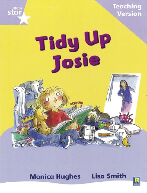 Rigby Star Phonic Guided Reading Lilac Level. Tidy Up Josie Teaching ...