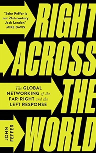 Right Across the World: The Global Networking of the Far-Right and the ...