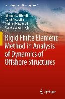 Rigid Finite Element Method in Analysis of Dynamics of Offshore Structures - Maczynski Andrzej ...