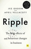 Ripple: The big effects of small behaviour changes in business - Jez ...
