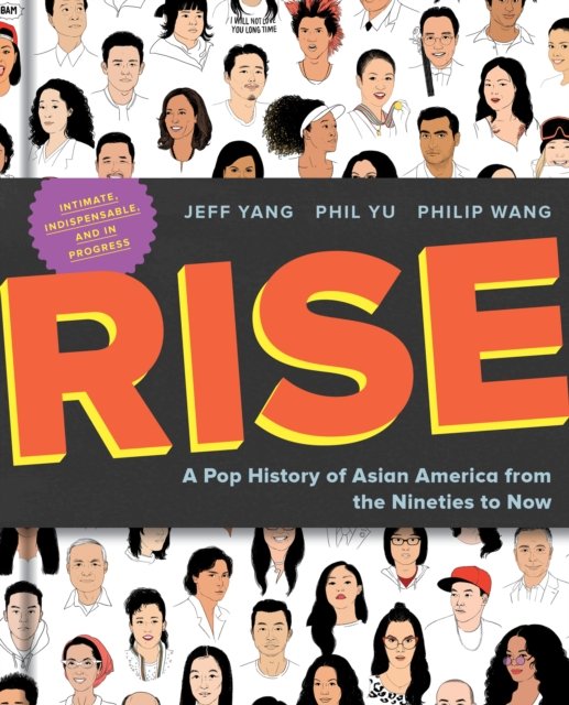 Rise: A Pop History of Asian America from the Nineties to Now - Jeff ...
