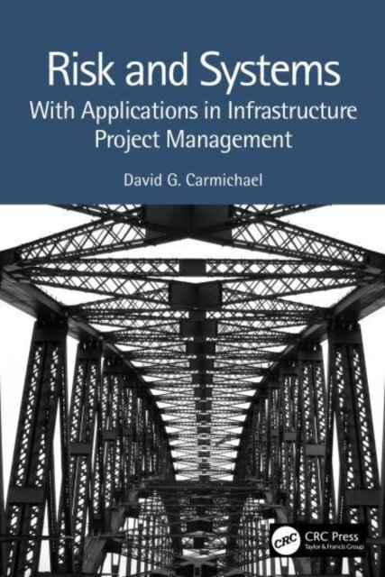 Risk and Systems: With Applications in Infrastructure Project ...