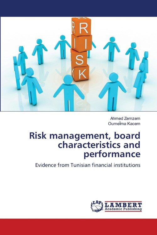 Risk management, board characteristics and performance - Zemzem Ahmed ...