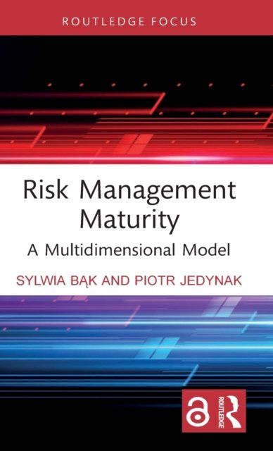 Risk Management Maturity: A Multidimensional Model - Opracowanie ...