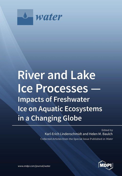 River and Lake Ice Processes - Impacts of Freshwater Ice on Aquatic ...