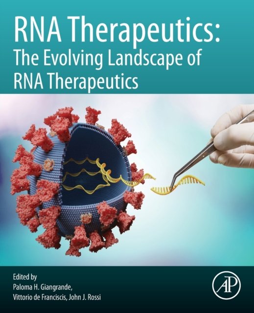 RNA Therapeutics. The Evolving Landscape of RNA Therapeutics ...