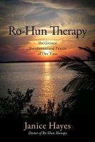 Ro-Hun Therapy: The Greatest Transformational Process of Our Time ...