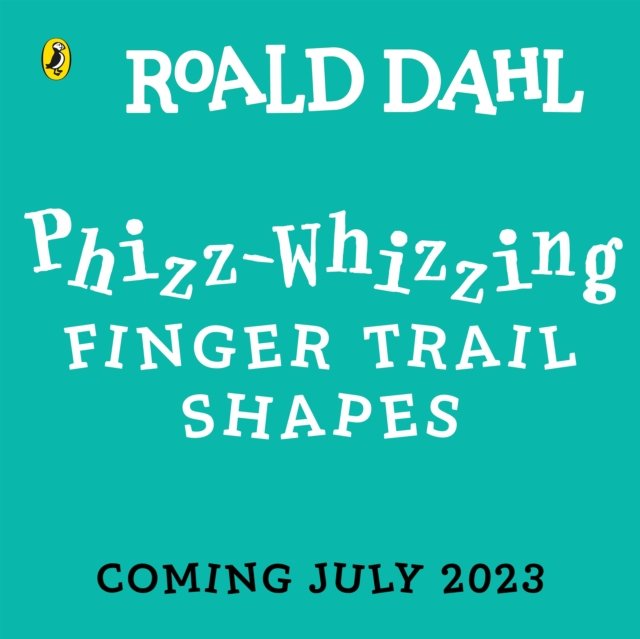 Roald Dahl: A Phizz-Whizzing 123 Finger Trail Book - Dahl Roald ...