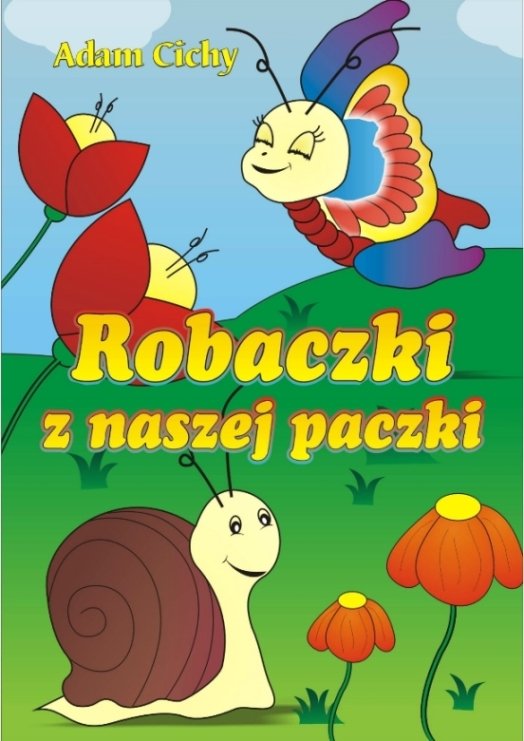 Robaczki z naszej paczki - Cichy Adam | Książka w Empik