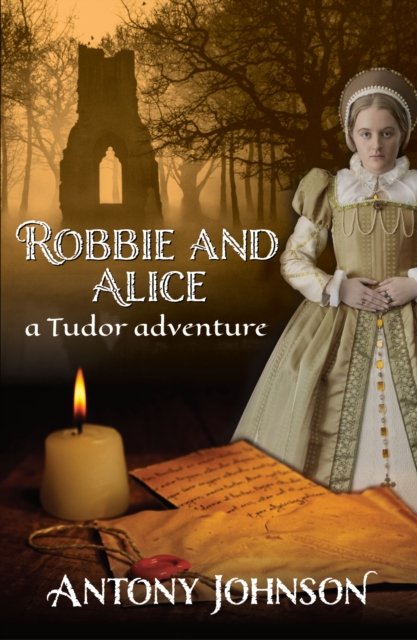 Robbie and Alice - a Tudor adventure - Antony Johnson | Książka w Empik