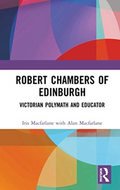 Robert Chambers of Edinburgh: Victorian Polymath and Educator ...