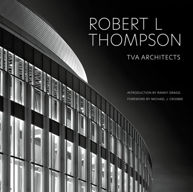 Robert L Thompson: TVA Architects - Robert L Thompson | Książka w Empik