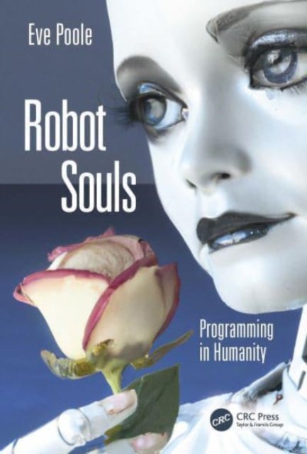 Robot Souls: Programming in Humanity - Taylor & Francis Ltd. | Książka w Empik