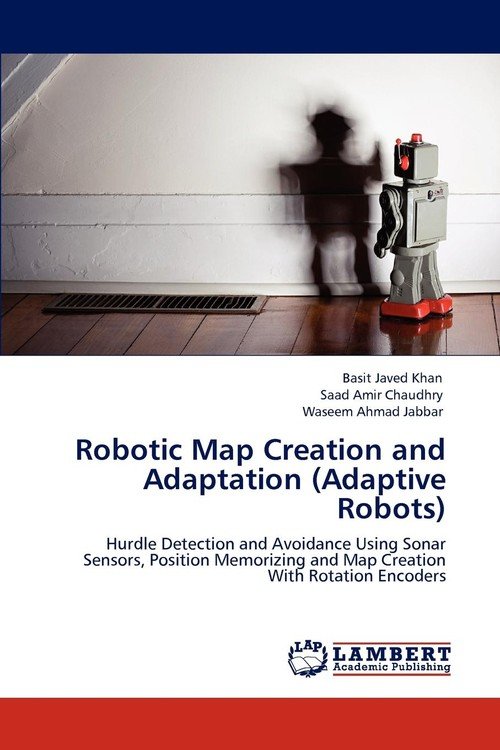Robotic Map Creation and Adaptation (Adaptive Robots) - Khan Basit Javed | Książka w Empik