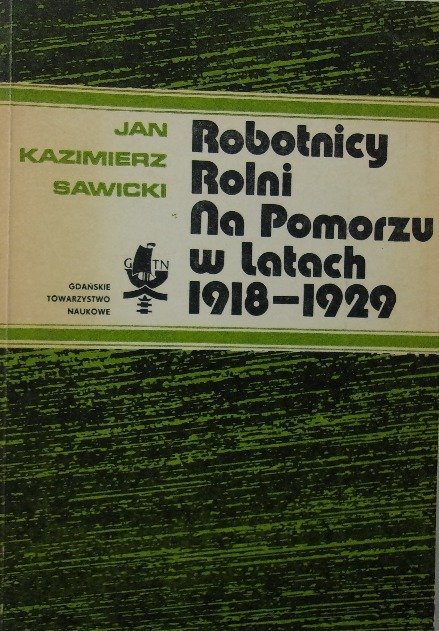 Robotnicy rolni na Pomorzu w latach 1918 - 1922 - Opracowanie zbiorowe | Książka w Empik