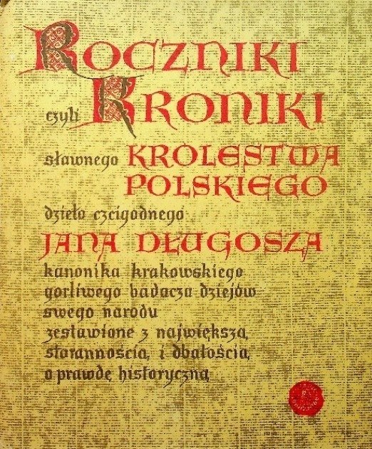 Roczniki czyli Kroniki sławnego Królestwa Polskiego księga 9 - Długosz ...