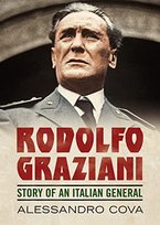 Rodolfo Graziani: Story of an Italian General - Alessandro Cova ...