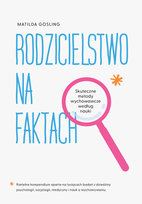 Rodzicielstwo na faktach - Matilda Gosling | Książka w Empik